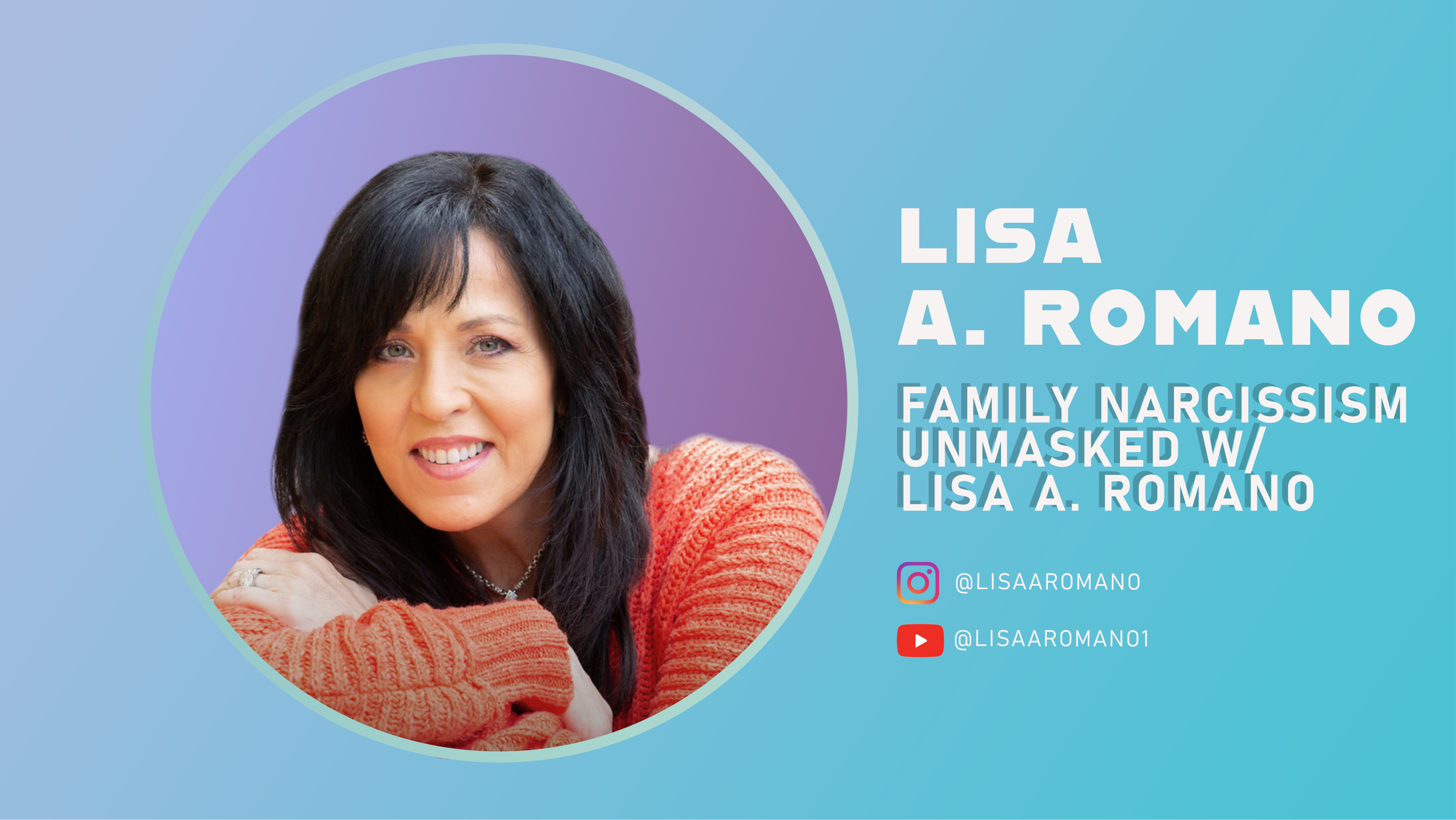PODCAST TRANSCRIPT: Family Narcissism Unmasked w/ Lisa A. Romano - LLAFIT